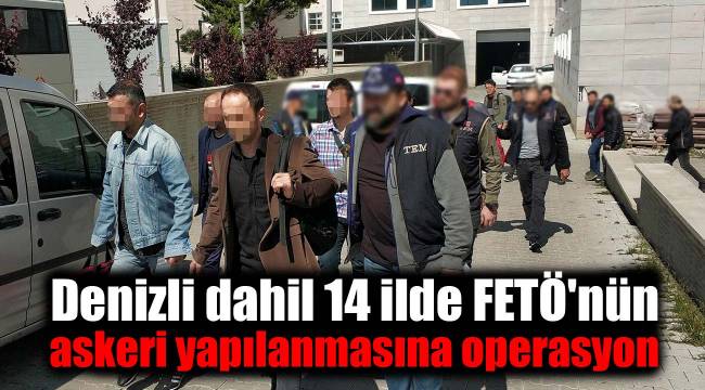 FETÖ'nün askeri yapılanmasına operasyon - Asayiş - Denizli Haber ... FETÖ'nün askeri yapılanmasına operasyon - Asayiş - Denizli Haber ...