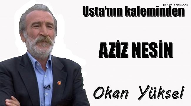 AZİZ NESİN - Genel - Denizli Haber - Denizliekspres