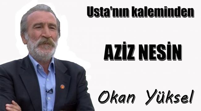 AZİZ NESİN - Genel - Denizli Haber - Denizliekspres