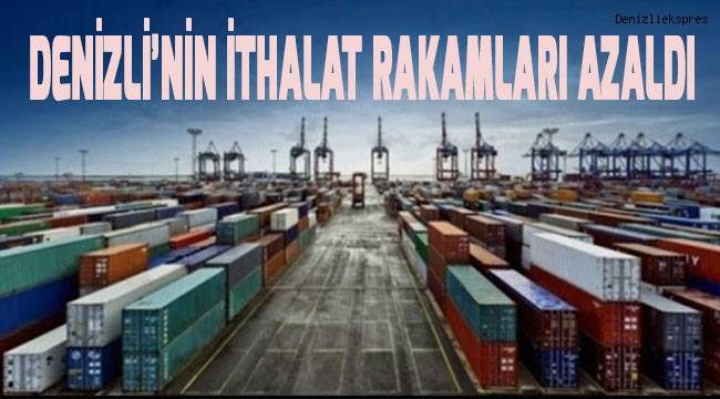 Denizli'nin ithalat rakamları azalırken ihracat arttı - Ekonomi ... Denizli'nin ithalat rakamları azalırken ihracat arttı - Ekonomi ...