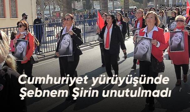 Cumhuriyet yürüyüşünde Şebnem Şirin unutulmadı - Gündem - Denizli Haber ...