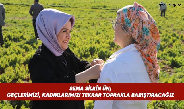 Sema Silkin Ün; Sizleri tekrar toprak ile barıştıracağız - Siyaset ...