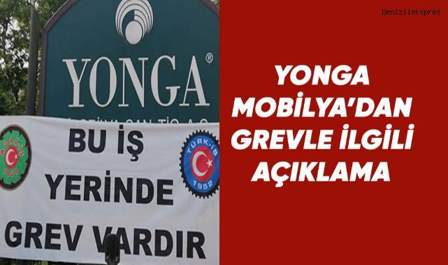 Yonga Mobilya'dan grev ile ilgili açıklama - Ekonomi - Denizli Haber ...