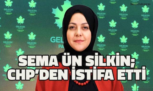 Sema Ün Silkin; CHP'den istifa etti - Siyaset - Denizli Haber ...