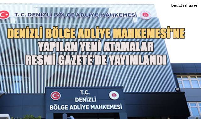 Denizli Bölge Adliye Mahkemesi'nde yapılan yeni atamalar Resmi Gazete ...